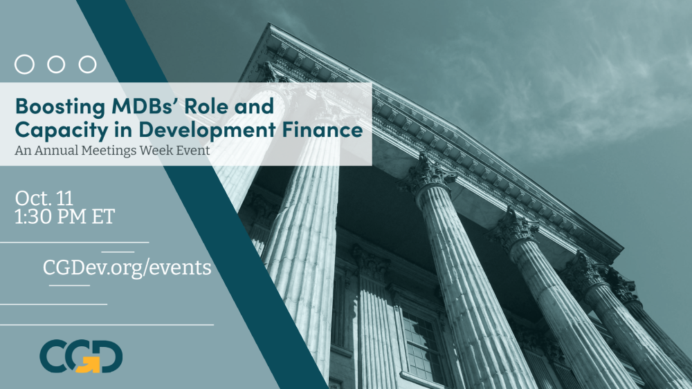 Boosting MDBs’ Role and Capacity in Development Finance | Center For ...